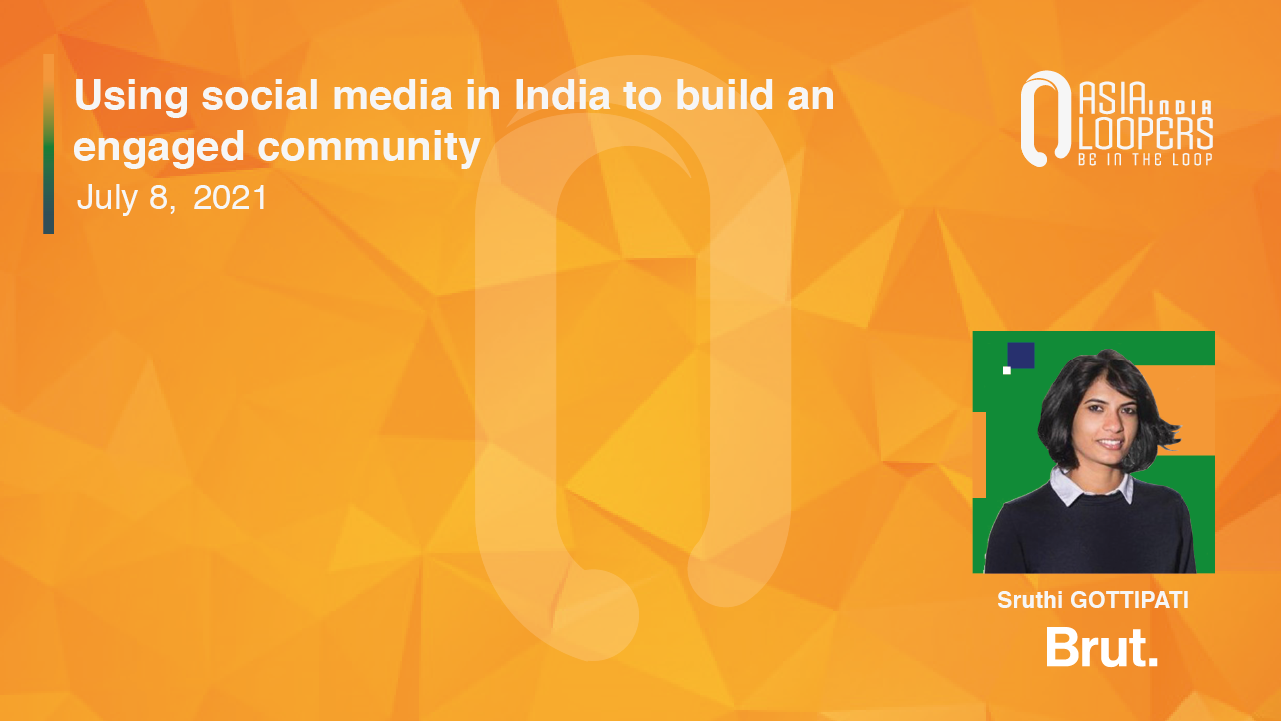 “Using social media in India to build an engaged community” - ASIA LOOPERS